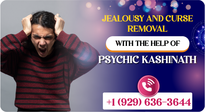 Jealousy and Curse Removal – Psychic Kashinath